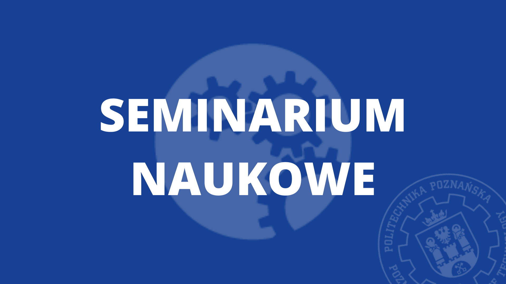 Seminarium naukowe 14.03.2025 r. | Wydział Inżynierii Mechanicznej
